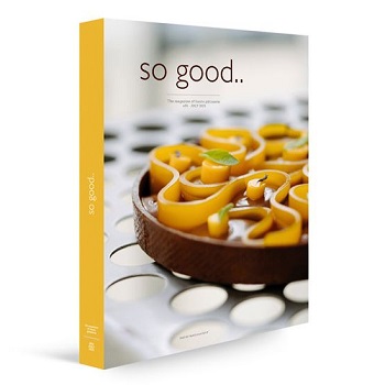 So Good.. Magazine #26 – 21 Stories & Recipes from World-Class Pastry Chefs